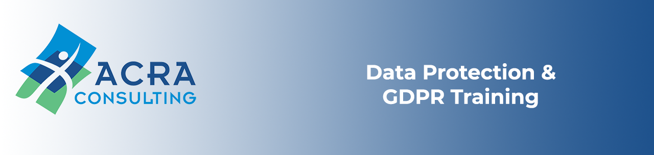 Data Protection and GDPR Training - ACRA Consulting